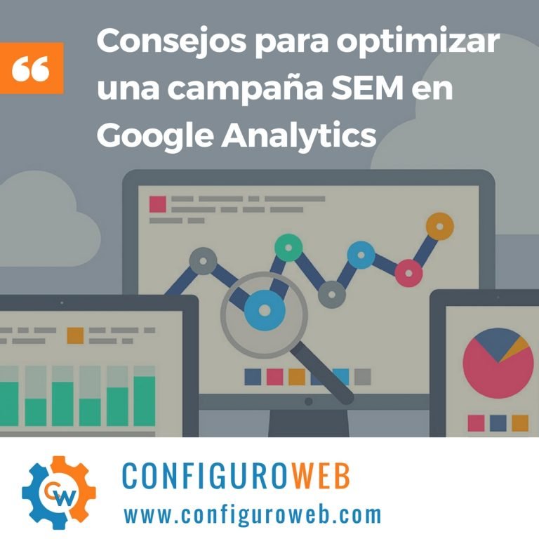Consejos para optimizar una campaña SEM en Google Analytics - ConfiguroWeb